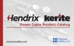 Hendrix and Kerite Product Catalogs and Data Sheets | Marmon Utility